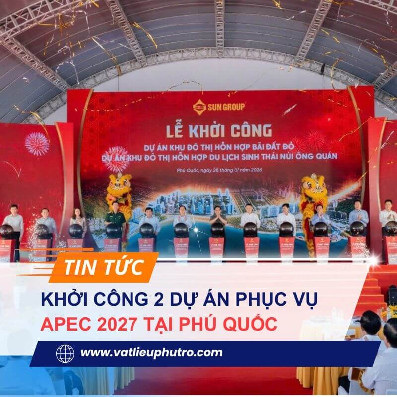 KHỞI CÔNG 2 DỰ ÁN PHỤC VỤ APEC 2027 TẠI PHÚ QUỐC